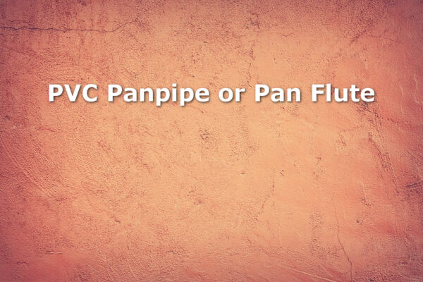 How To Create A PVC Panpipe Or Pan Flute | Bryan Hose & Gasket